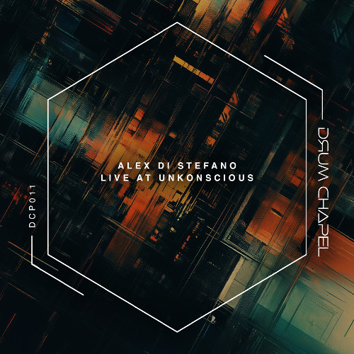 Stream Drum Chapel Podcast 011 | Alex Di Stefano Live at Unkonscious ...