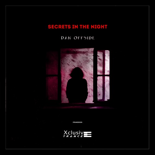 Stream Dan Offside - Secrets In The Night {Xclusive Trance} (OUT NOW) by Xclusive Records / XHT ...