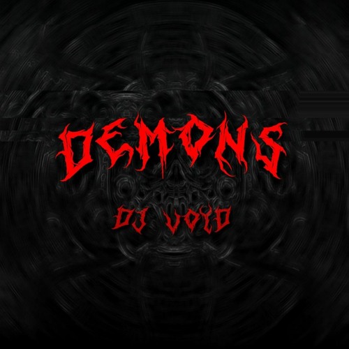 Stream DJ VOYD - Demons by DJ VOYD | Listen online for free on SoundCloud