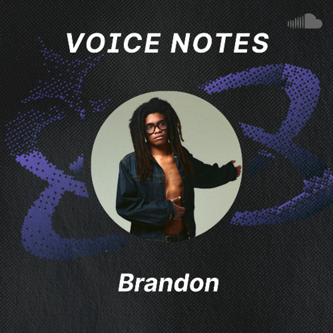 Stream Voice Notes: Brandon on "Right Back" by SoundCloud Stories ...
