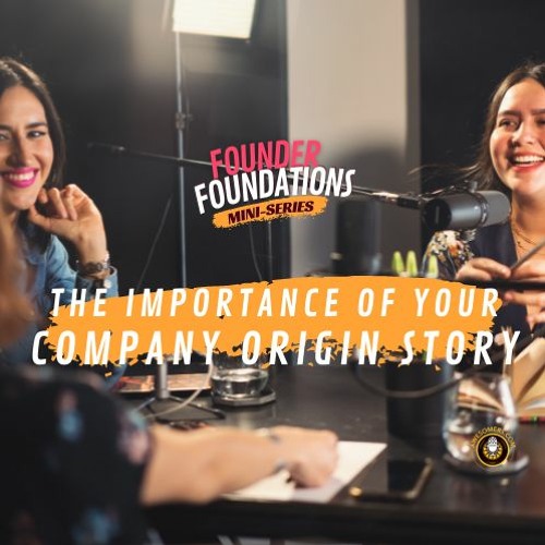 Stream Founder Foundations Mini-Series: THE IMPORTANCE OF YOUR COMPANY ...