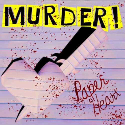 Stream PAPER HEART By MURDER! [FULL SCALE] by Murder! | Listen online ...