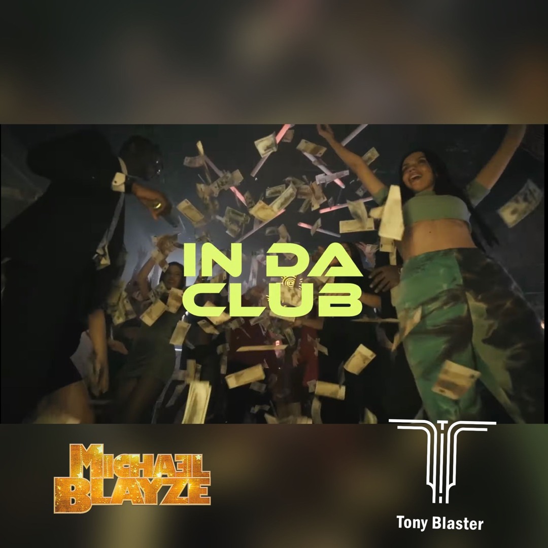 Stream Michael Blayze, Tony Blaster - In Da Club by Tony Blaster ...