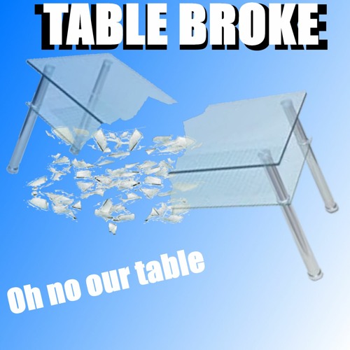 Stream Table Broke (meme remix) by TMDari | Listen online for free on ...