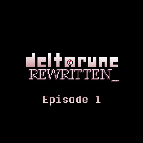 Stream Deltarune: REWRITTEN | Listen to Deltarune Rewritten - Episode 1 ...