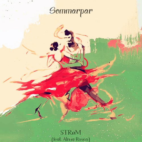 Stream Sommarpar (feat. Alma Rosén) by STRøM | Listen online for free ...