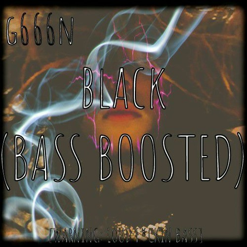 Stream black (BASS BOOSTED) [Prod. NSM] by ☆$ulfuRGooN☆ | Listen online ...