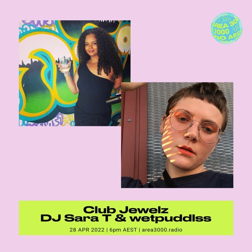 Stream Club Jewelz w. DJ Sara T & wetpuddlss - 29 April 2022 by Area ...