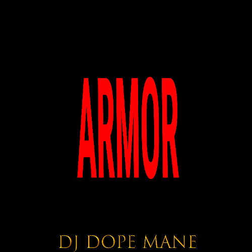Stream ARMOR by DJ DOPE MANE | Listen online for free on SoundCloud