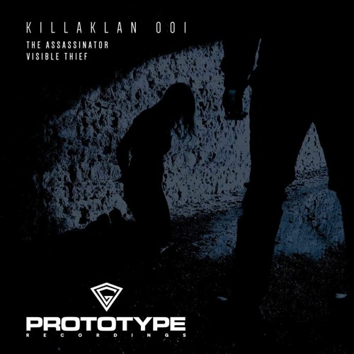 Stream Killaklan 001 - The Assassinator (clip) by Prototype Recordings ...