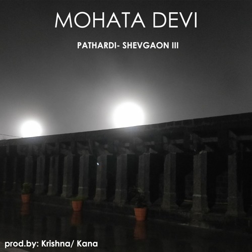 Stream Mohata Devi prod. Krishna/ Kana by Krishna Rajale | Listen online for free on SoundCloud