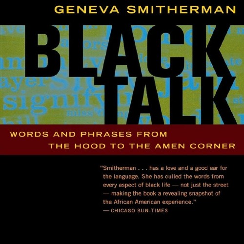 Stream READ PDF Black Talk Words And Phrases From The Hood To The Stream READ PDF Black Talk Words And Phrases From The Hood To The