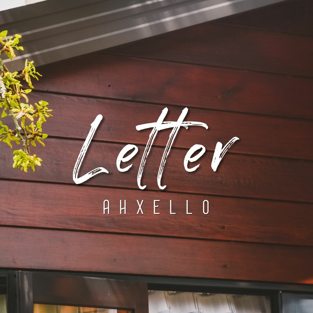 Stream Ahxello - Letter by Ahxello | Listen online for free on SoundCloud
