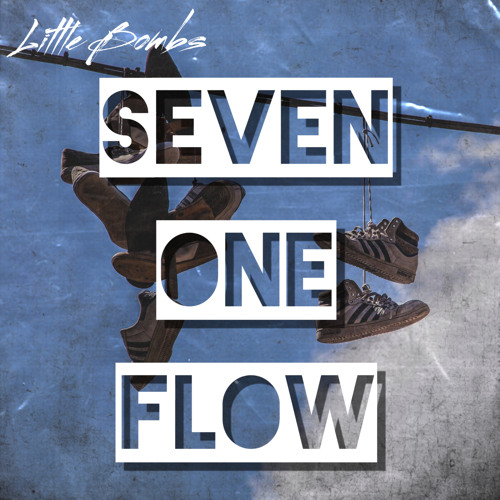 Stream Seven One Flow by Little Bombs | Listen online for free on ...