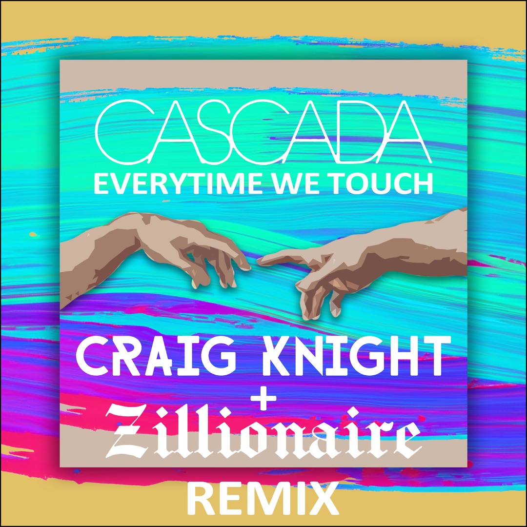 Stream Everytime We Touch (Zillionaire x Craig Knight Remix) - Cascada ...