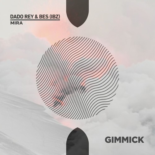 Stream Dado Rey & BES (IBZ) - Mira (Radio Edit) by GIMMICK RECORDS ...