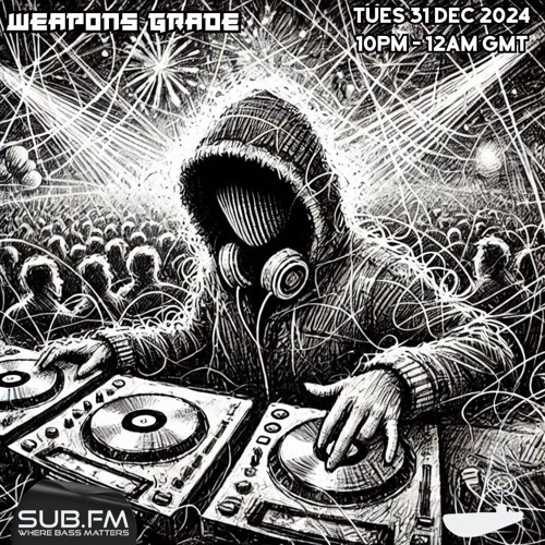 Stream Weapons Grade NYE Old School Dubstep Only Special - 31 Dec 2024 by Sub FM | Listen online ...