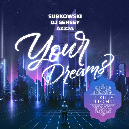 Stream Subkowski & DJ Sensey feat. Azzja - Your Dreams (DJ Stranger ...