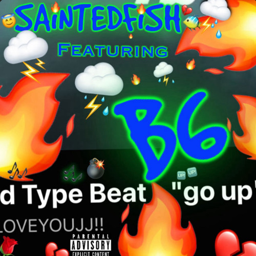 Stream Go Up featuring B6 by Saintedfish | Listen online for free on ...
