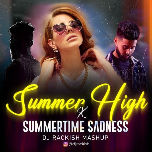 Stream Summer High (Ap Dhillon) - - DJ RACKISH MASHUP by DJ Rackish ...
