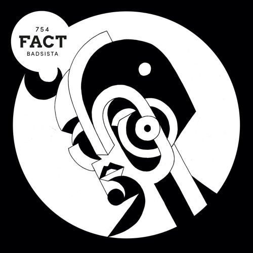 Stream FACT mix 754: BADSISTA (Apr '20) by 180.Fact | Listen online for ...