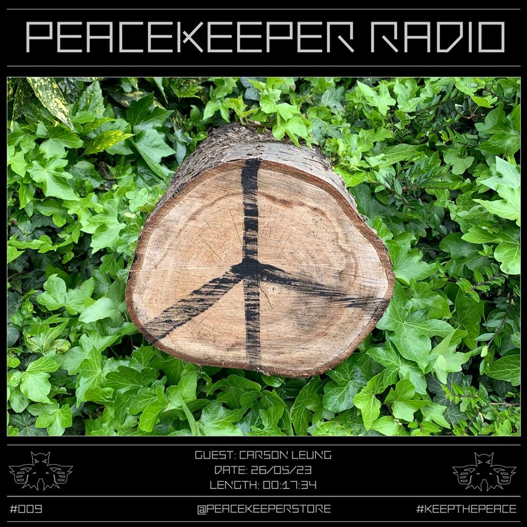 Stream PEACEKEEPER RADIO #009 - Carson Leung by PEACEKEEPER RADIO 2 ...