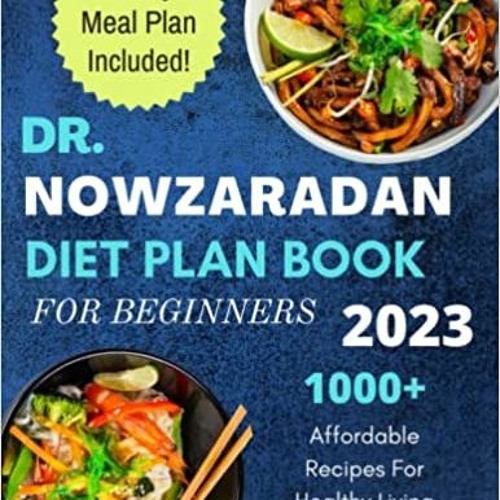 Stream *PDF[# Dr Nowzaradan Diet Plan Book For Beginners: 28 Days Meal ... Stream *PDF[# Dr Nowzaradan Diet Plan Book For Beginners: 28 Days Meal ...