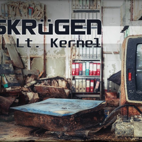 Stream Lt. Kernel by skrügen | Listen online for free on SoundCloud