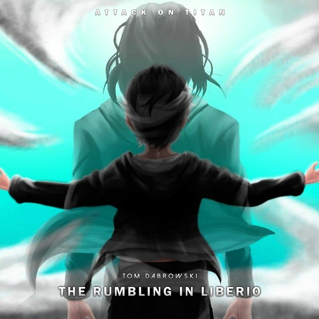 Stream An Ordinary day | The Rumbling in Liberio (from "Attack on Titan ...