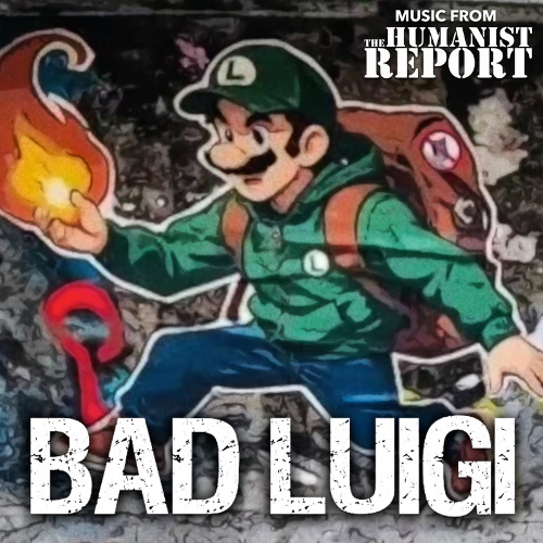Stream "Bad Luigi" by The Humanist Report | Listen online for free on ...