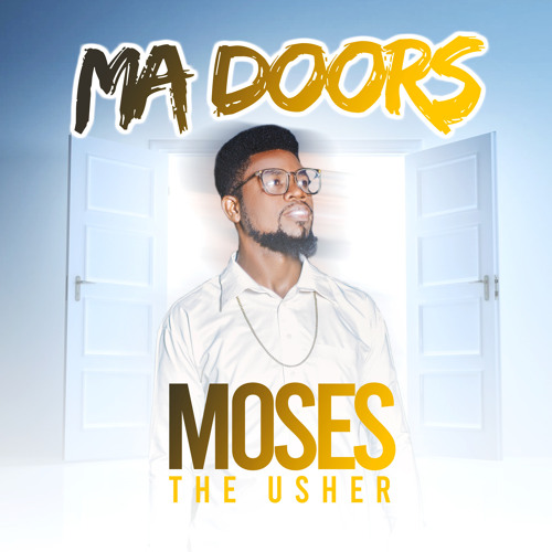 Stream Ma Doors by MOSES THE USHERS | Listen online for free on SoundCloud