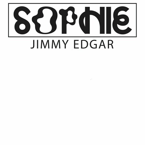 Stream SOPHIE x Jimmy Edgar [Remastered El Rey set] by c_xeon | Listen ...