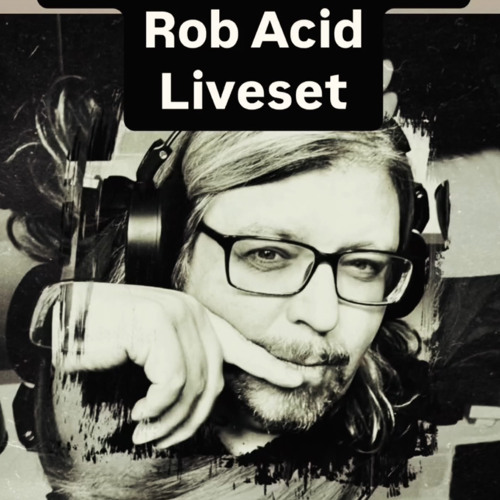 Stream Rob Acid Live 2025 by Robert Babicz | Listen online for free on ...