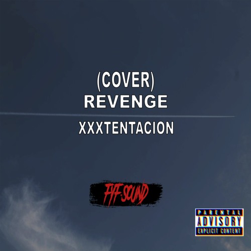 Stream Xxxtentacion Revenge Cover Feat Fyf Sound By Endvhx