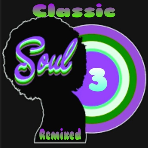 Stream Classic Soul Remixed 3.mp3 by Big Zo 🎧 | Listen online for free ...