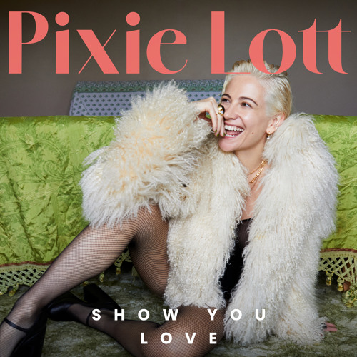 Stream Show You Love by Pixie Lott Official | Listen online for free on SoundCloud