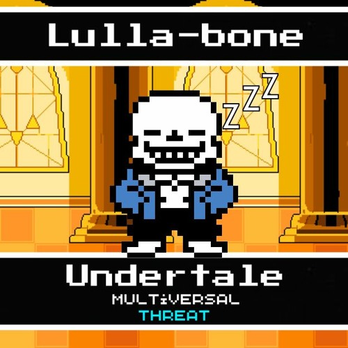 Stream (Littletale Sans) Lullabone by Undertale Multiversal Threat ...