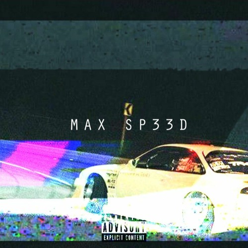 Stream MAX SP33D by Mxerte Mane! (D X 4 T H†) | Listen online for free ...