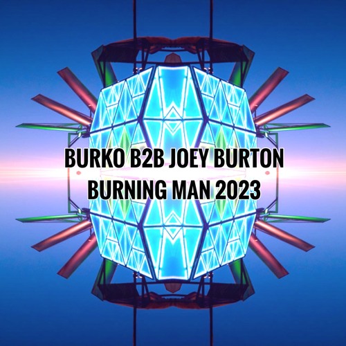 Stream Burning Man 2023 - BURKO B2B Joey Burton -Dragomi @ The Gallery ...