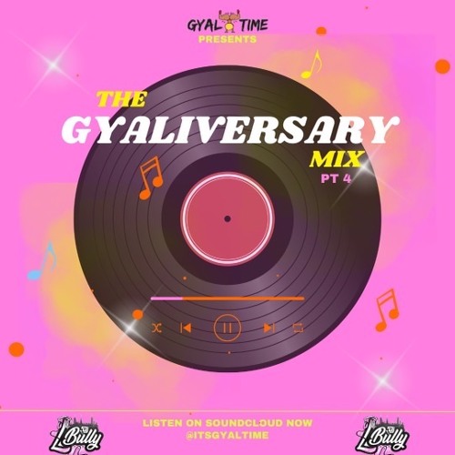 Stream ITS GYAL TIME 2022 Gyaliversary Mix By Dj L Bully by Dj L Bully ...