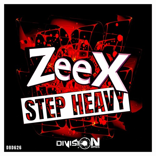 Stream Step Heavy By ZeeX by DivisionBass Digital Records | Listen ...
