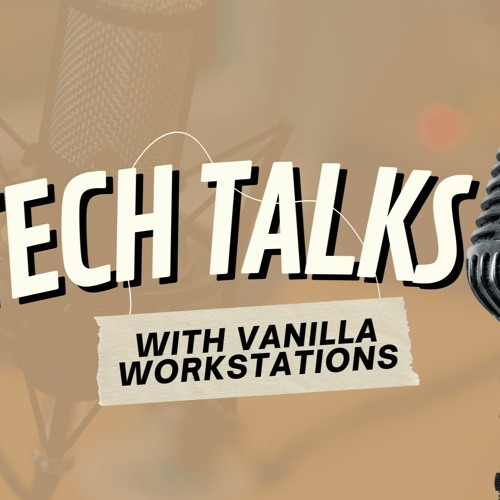 Stream Global Presence Podcast | Listen to EdTech Talks with Vanilla Workstations Show#1 ...