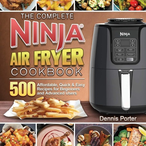 Stream Read The Complete Ninja Air Fryer Cookbook By Readerata