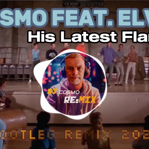 Stream Cosmo Feat. Elvis - His Latest Flame (Bootleg Remix 2024) by ...