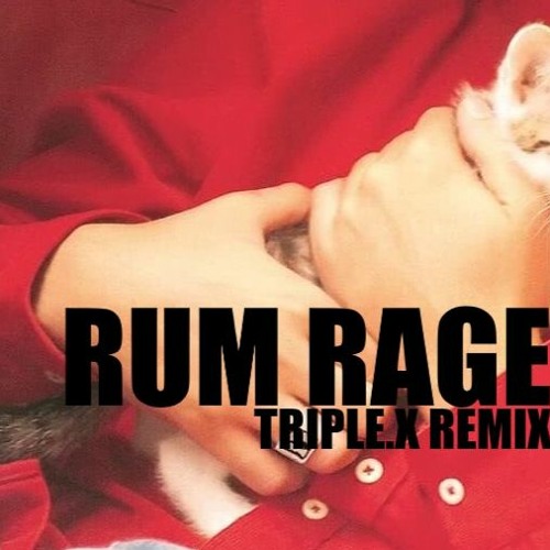 Stream rum rage [triple.x remix] by triple.x | Listen online for free ...
