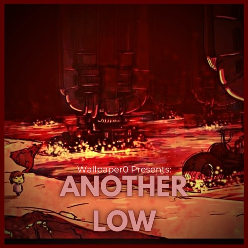 Stream Another Low (Another High's sequel) by Wallpaper0 | Listen ...
