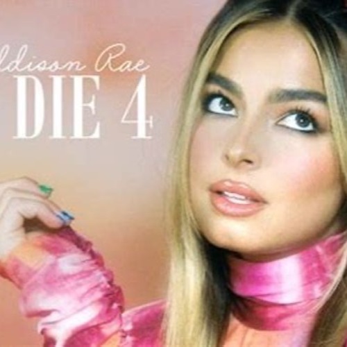 Stream 2 Die 4 by Addison Rae A DJ KOZGERFWAD Remix by DJ KOZGERFWAD ...