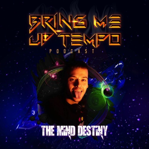 Stream Bring Me Up Tempo Podcast 067 THE MIND DESTINY.WAV by Bring Me ...