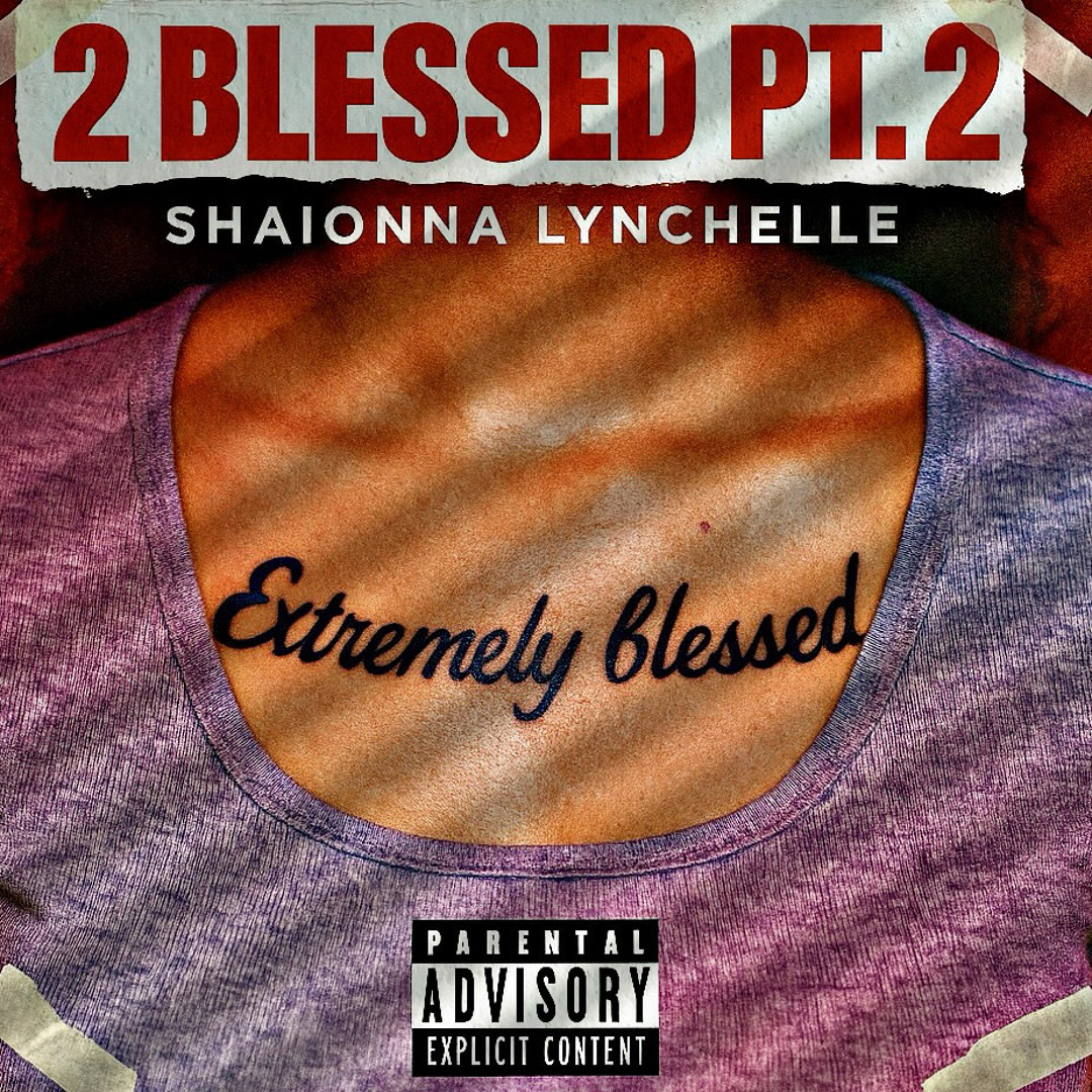 Stream 2 Blessed Pt. 2 by Shaionna Lynnchelle | Listen online for free ...