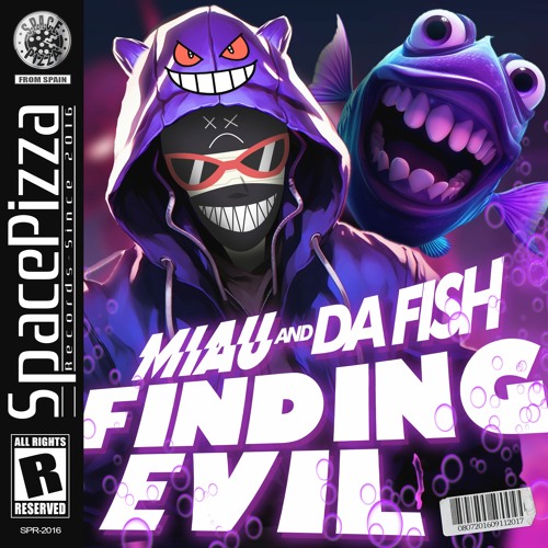 Stream MIAU & DA FISH - Finding Evil [Out Now] by SPACE PIZZA RECORDS ...